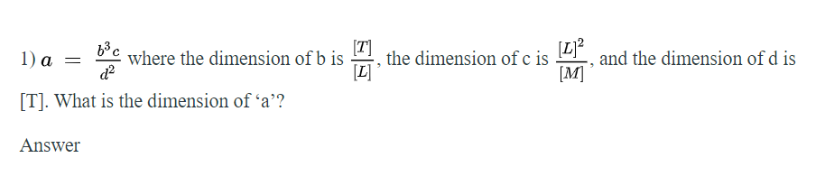 Solved = [T] [L] [L]2 the dimension of c is 63c 1) a where | Chegg.com