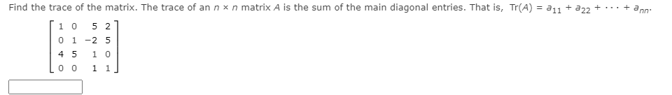 Solved Find the trace of the matrix. The trace of an nxn | Chegg.com