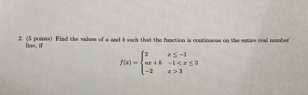 Solved 2. (5 points) Find the values of a and b such that | Chegg.com