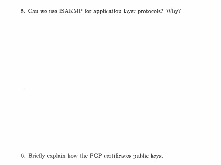 Solved 5 Can We Ise Isakmp For Applicatiou Layer Protocols