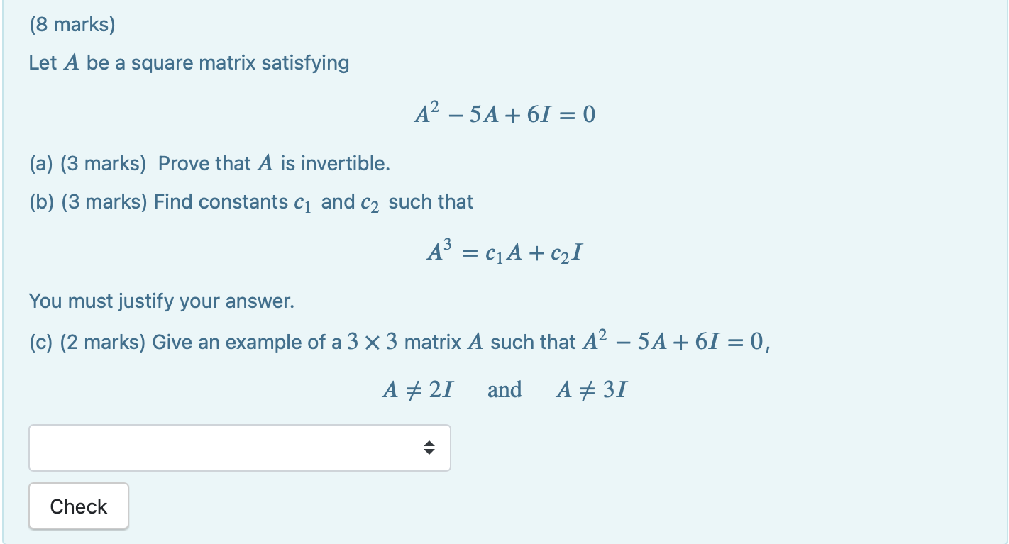 Solved (8 marks) Let A be a square matrix satisfying | Chegg.com