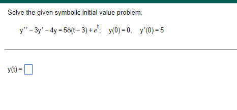 Solved Solve the given symbolic initial value problem. | Chegg.com