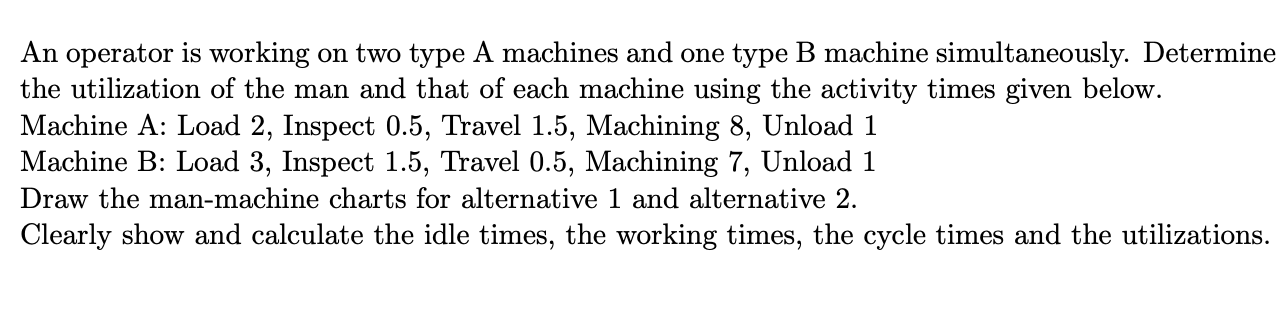 Solved An operator is working on two type A machines and one | Chegg.com