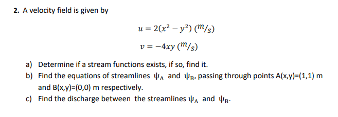 Solved 2. A velocity field is given by u = 2(x2 - y2) (m/s) | Chegg.com