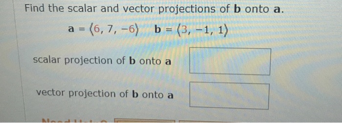 Solved Find The Scalar And Vector Projections Of B Onto A