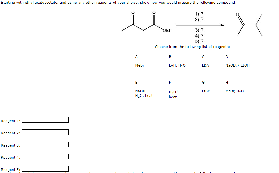 Solved Starting with ethyl acetoacetate, and using any other | Chegg.com