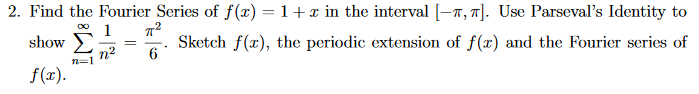 Solved 2. Find the Fourier Series of f(0) = 1+x in the | Chegg.com