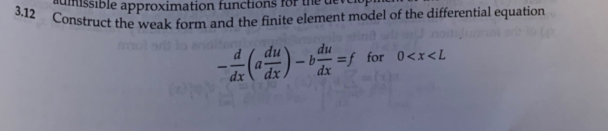 Solved 3.12 Construct the weak form and the finite element | Chegg.com