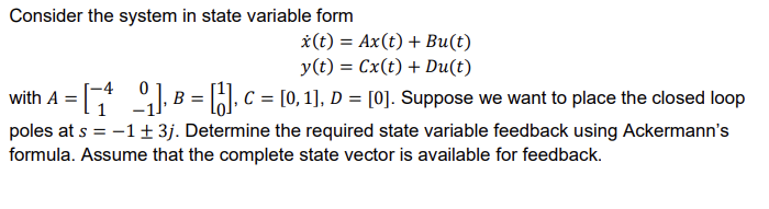 Solved Consider the system in state variable form (t) = | Chegg.com