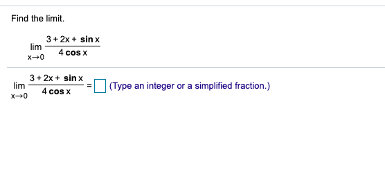 Solved Find the limit. 3 + 2x + sinx lim x-10 4 cos x lim 3 | Chegg.com