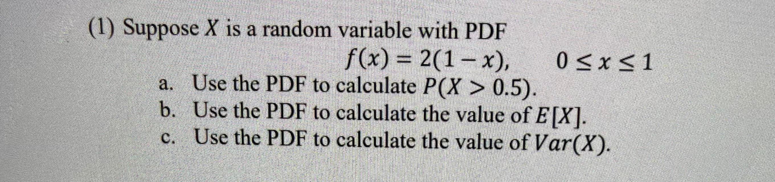 Solved (1) Suppose X is a random variable with PDF f(x) = | Chegg.com