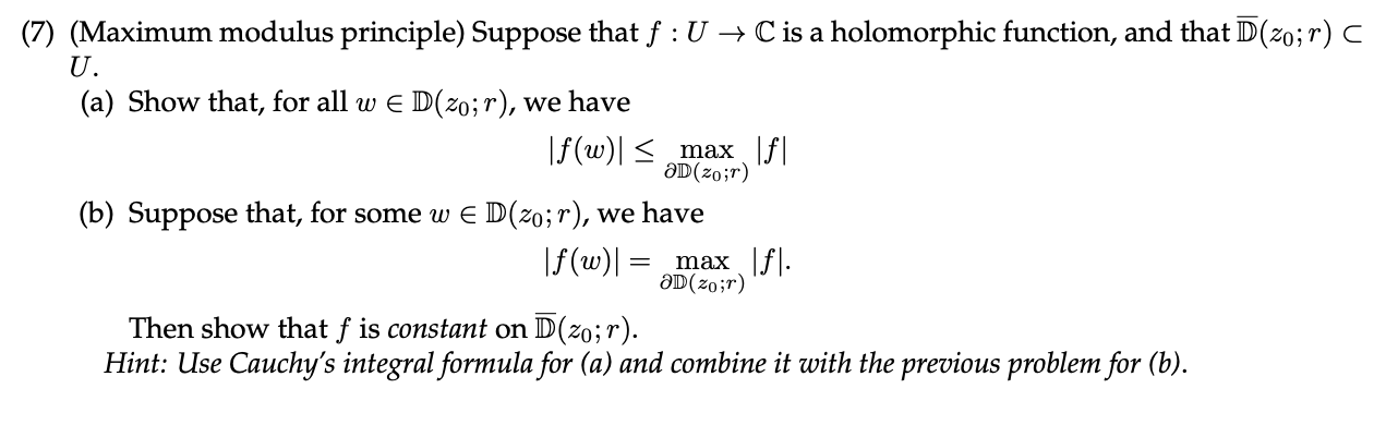Solved (7) (Maximum modulus principle) Suppose that f:U → C | Chegg.com