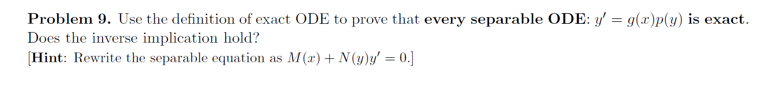 Solved Problem 9. Use the definition of exact ODE to prove | Chegg.com