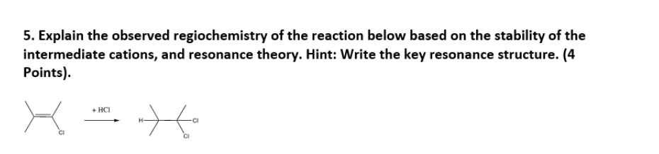 Solved 5. Explain the observed regiochemistry of the | Chegg.com