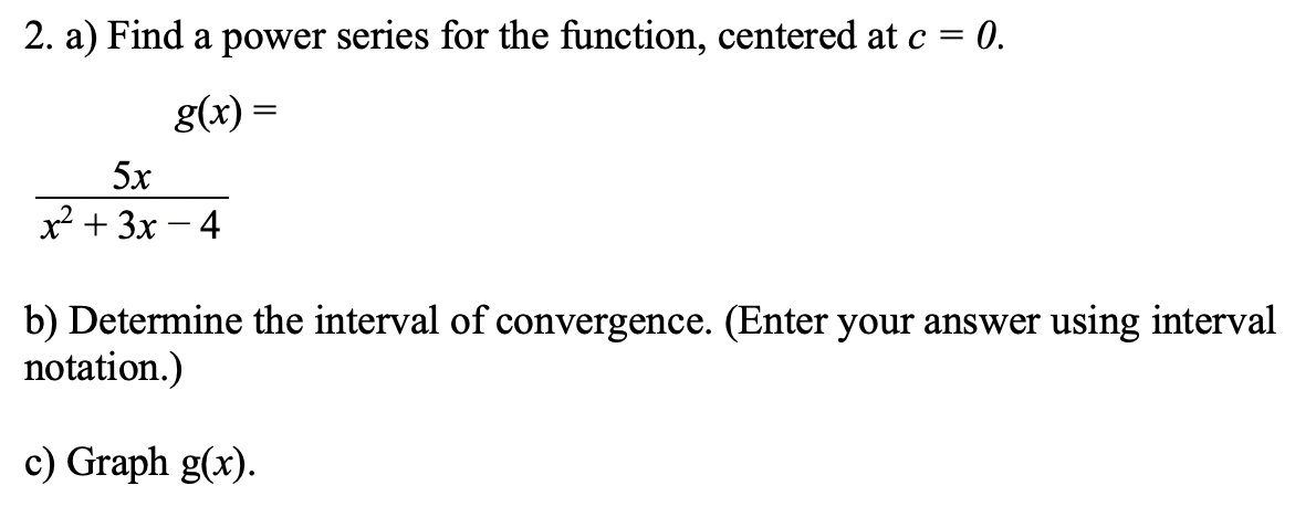 Solved 2. a) Find a power series for the function, centered | Chegg.com