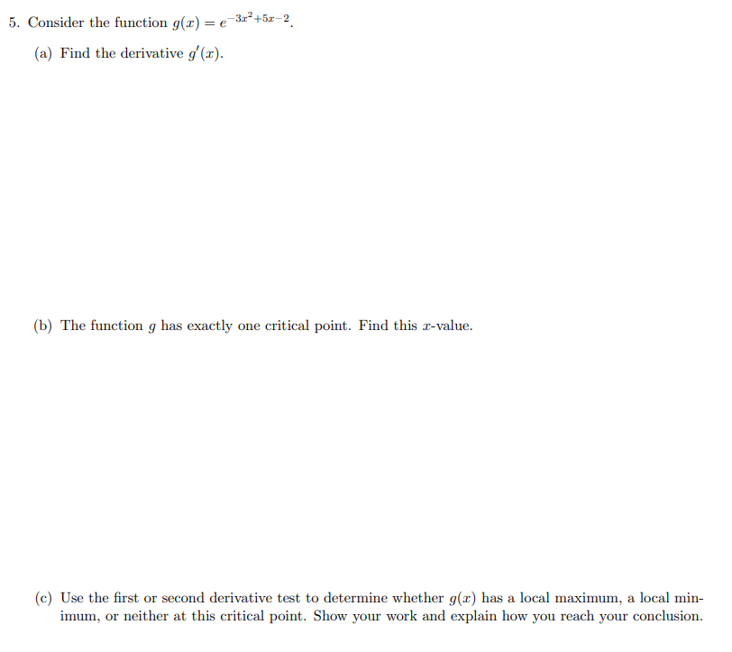Solved 5. Consider the function g(x)=e−3x2+5x−2. (a) Find | Chegg.com