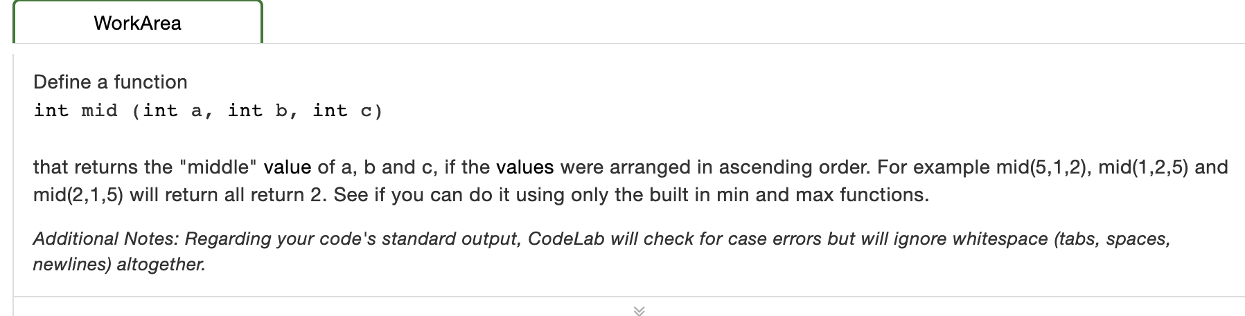 Solved Define a function int mid (int a, int b, int c ) that | Chegg.com