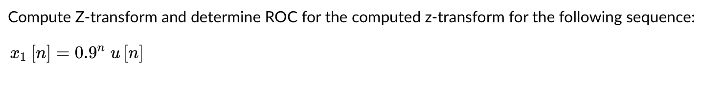 Solved Compute Z-transform and determine ROC for the | Chegg.com