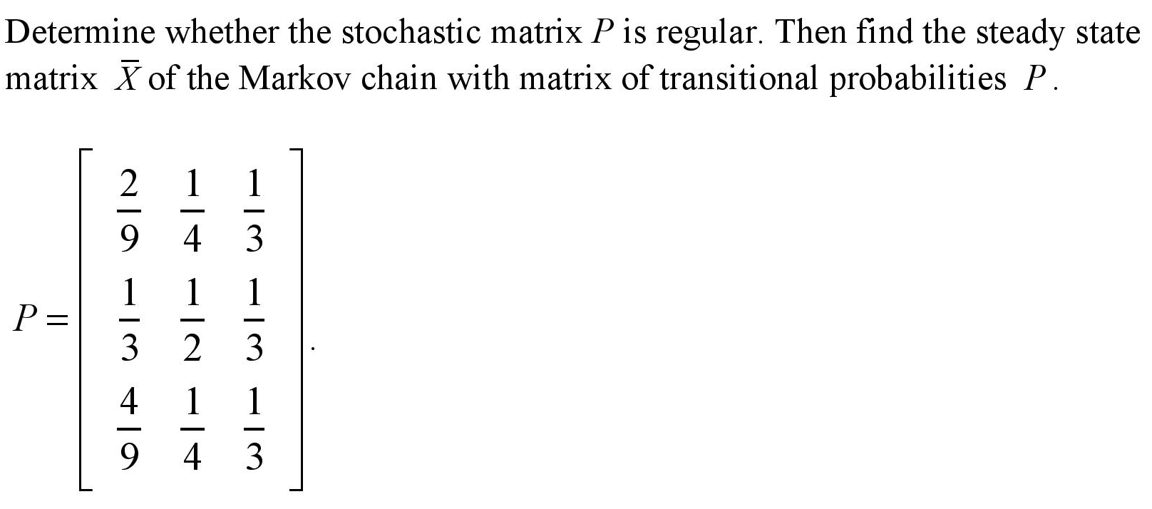 Solved Determine whether the stochastic matrix P is regular. | Chegg.com