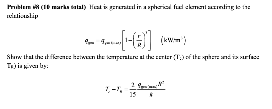 Solved Problem #8 (10 marks total) Heat is generated in a | Chegg.com