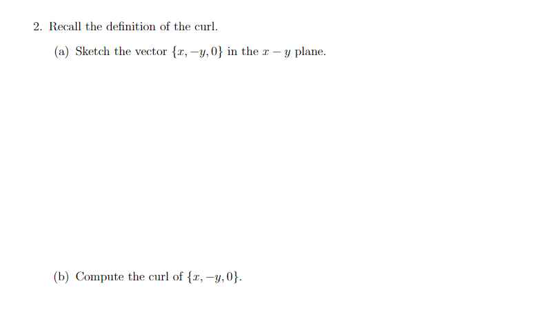 Solved 2. Recall the definition of the curl. (a) Sketch the | Chegg.com