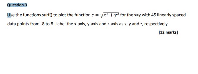 Solved Use the functions surf() to plot the function c=x2+y2 | Chegg.com