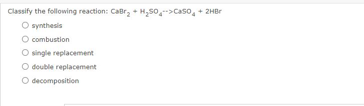 Solved Classify the following reaction: | Chegg.com