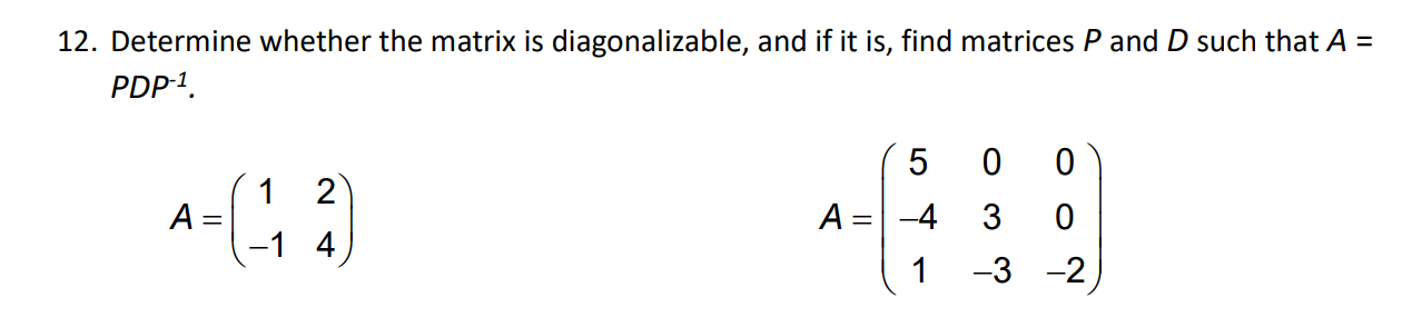 Solved 12. Determine whether the matrix is diagonalizable, | Chegg.com
