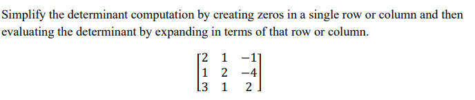 Solved Simplify the determinant computation by creating | Chegg.com