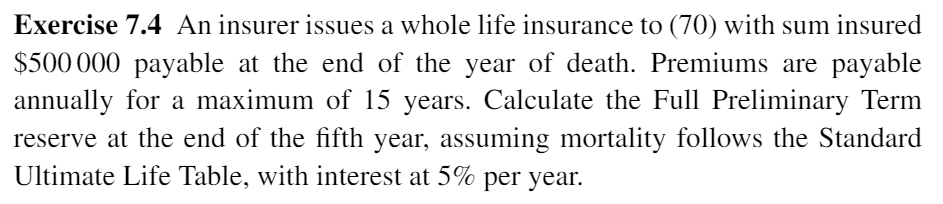 Solved Exercise 7.4 An insurer issues a whole life insurance | Chegg.com