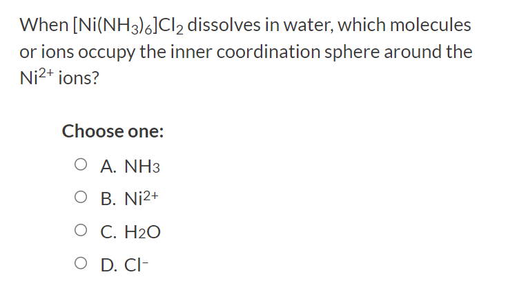 Solved When [Ni(NH3)6]Cl2 dissolves in water, which | Chegg.com