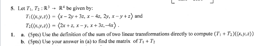 Solved 5. Let T1,T2:R3→R4 be given by: | Chegg.com