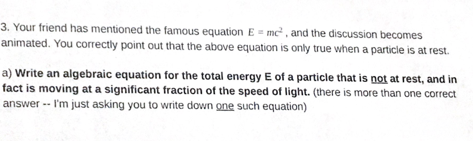 Solved 3. Your friend has mentioned the famous equation E = | Chegg.com