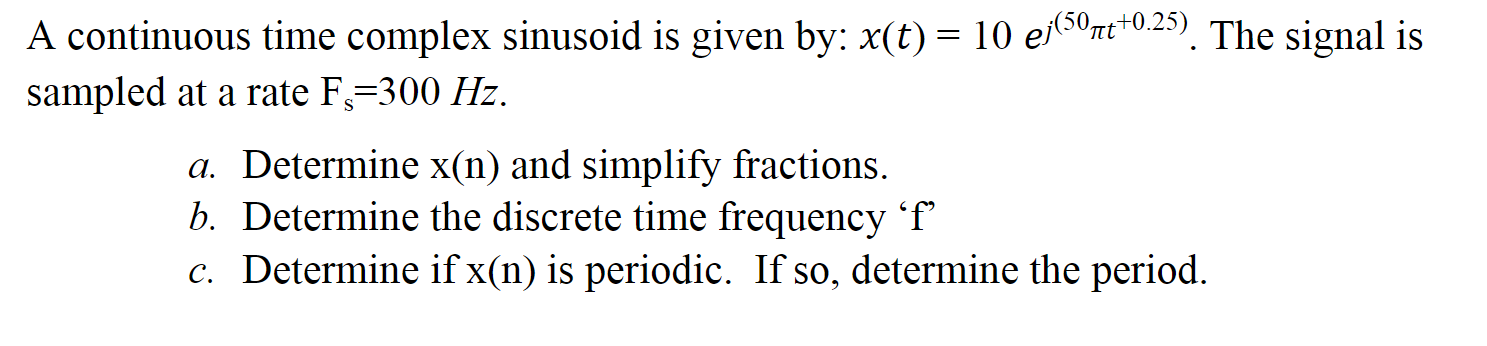Solved A continuous time complex sinusoid is given by: X(t) | Chegg.com