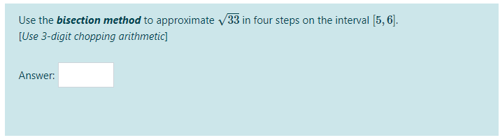 Solved Use The Bisection Method To Approximate 33 In Four 0339