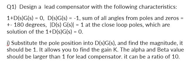 Solved Q1) ﻿Design a lead compensator with the following | Chegg.com