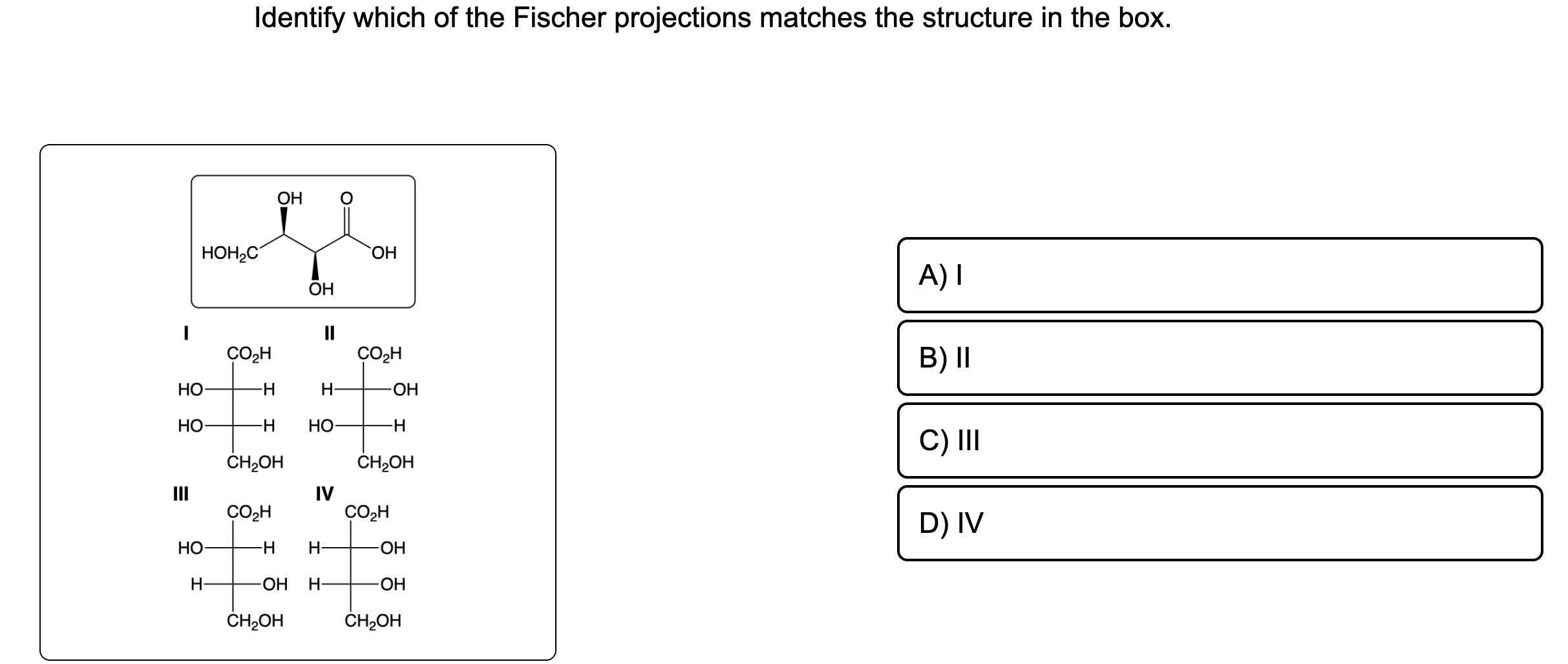 Solved Identify which of the Fischer projections matches the | Chegg.com