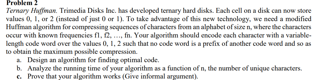 Solved Problem 2 Ternary Huffman. Trimedia Disks Inc. has | Chegg.com