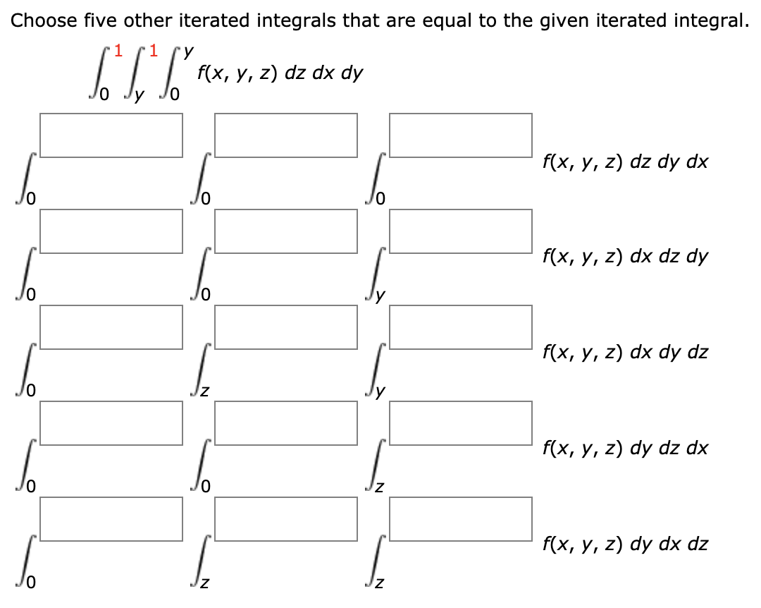 Solved Choose five other iterated integrals that are equal | Chegg.com