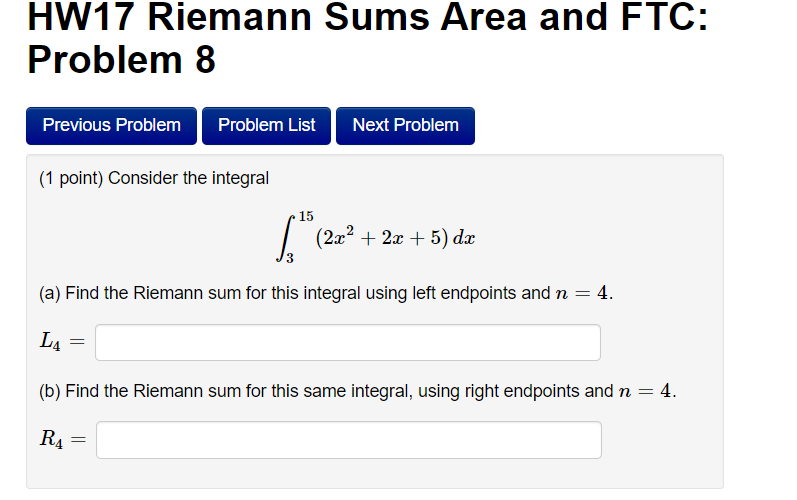 Solved HW17 Riemann Sums Area and FTC: Problem 8 Previous | Chegg.com Solved HW17 Riemann Sums Area and FTC: Problem 8 Previous | Chegg.com