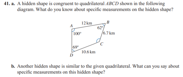 Solved 41. a. A hidden shape is congruent to quadrilateral | Chegg.com