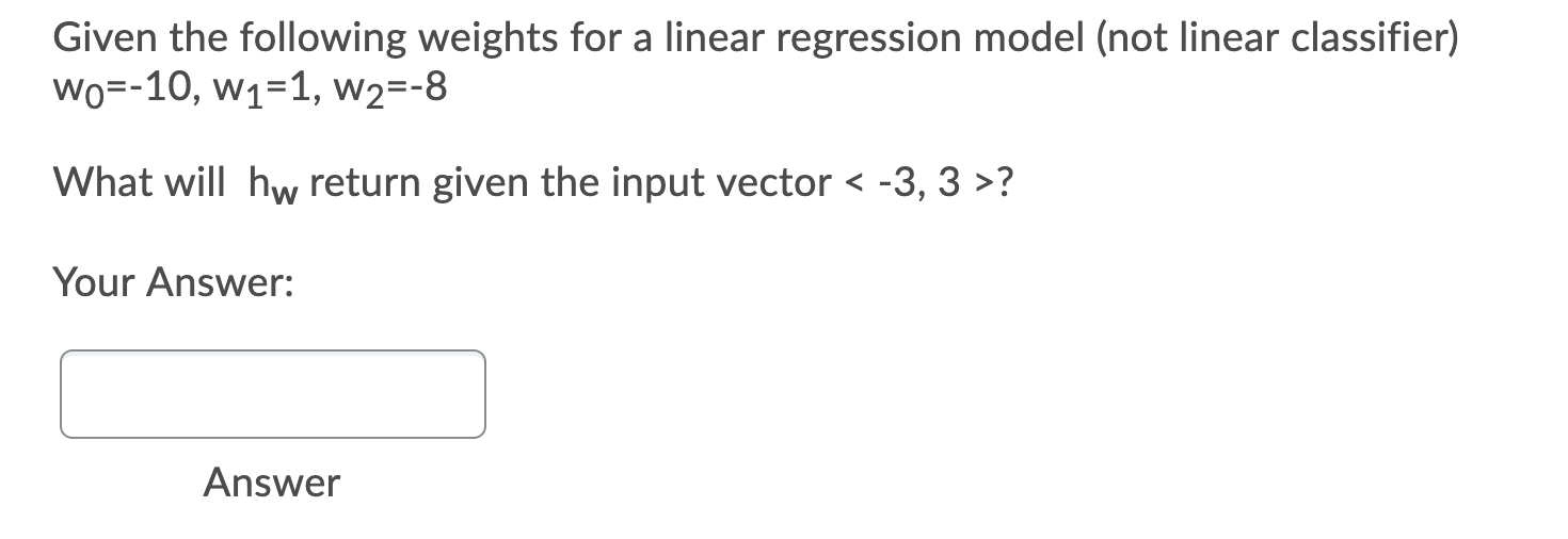 Solved Given the following weights for a linear regression | Chegg.com