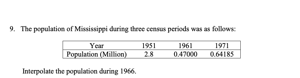 Solved 9. The population of Mississippi during three census | Chegg.com