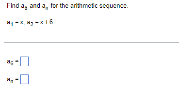 Solved Find a6 and an for the arithmetic sequence. | Chegg.com