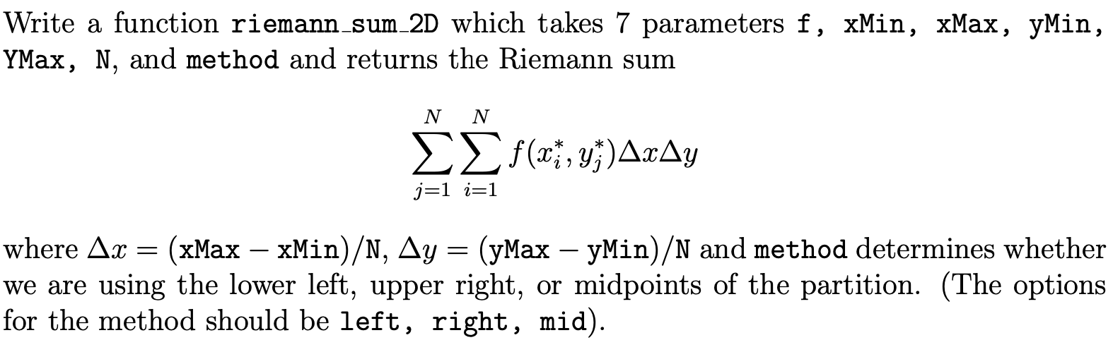 Solved Write a function riemann_sum_2D which takes 7 | Chegg.com