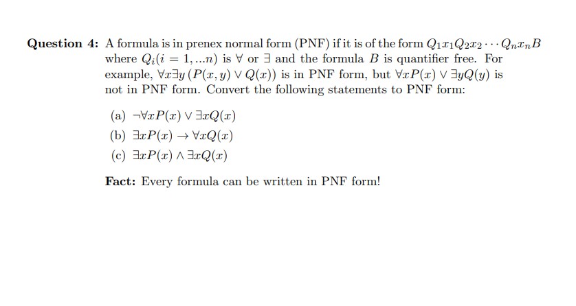 Solved ion 4: A formula is in prenex normal form (PNF) if it | Chegg.com