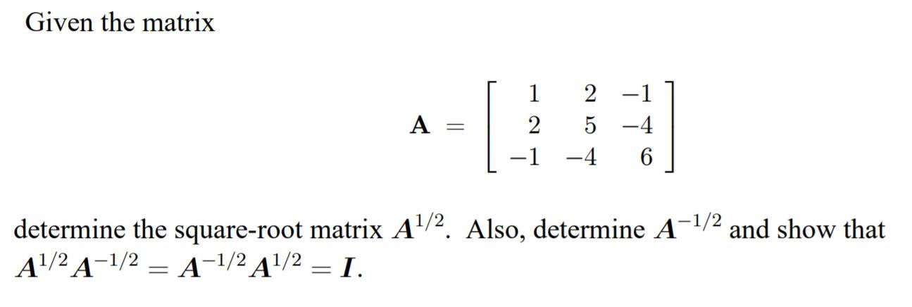 Solved Given the matrix A [. 1 2 -1 2 - 1 5 -4 -4 6 | Chegg.com