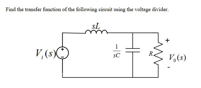 Solved Find the transfer function of the following circuit | Chegg.com