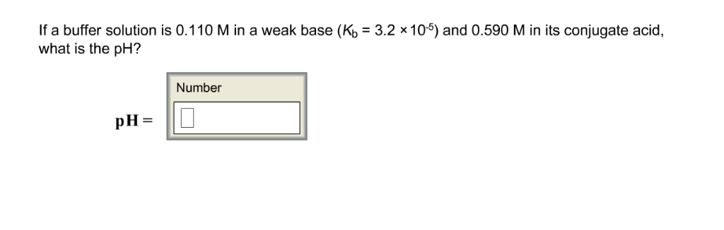 Solved If a buffer solution is 0.110 M in a weak base (Kb | Chegg.com