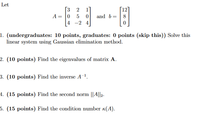 Solved Let 3 2 1 A= 10 5 0 4 -2 4 and b= 8 0 1. | Chegg.com Solved Let 3 2 1 A= 10 5 0 4 -2 4 and b= 8 0 1. | Chegg.com